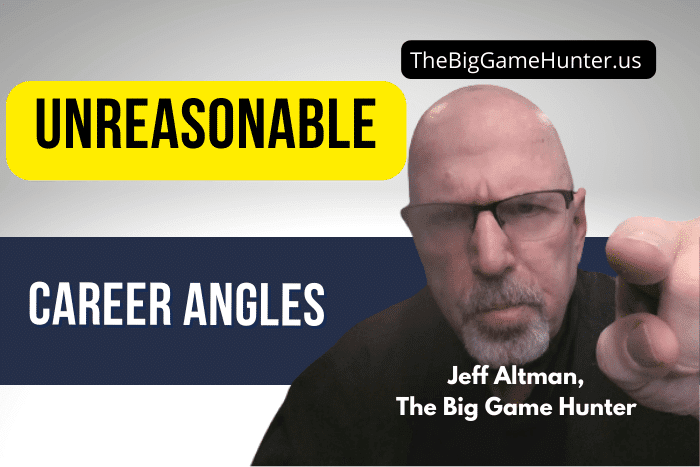 Unreasonable | Career Angles