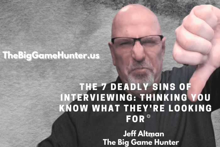 The 7 Deadly interview Sins: You Know What They Want