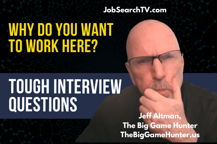 Tough Interview Question: Why Do You Want to Work Here?